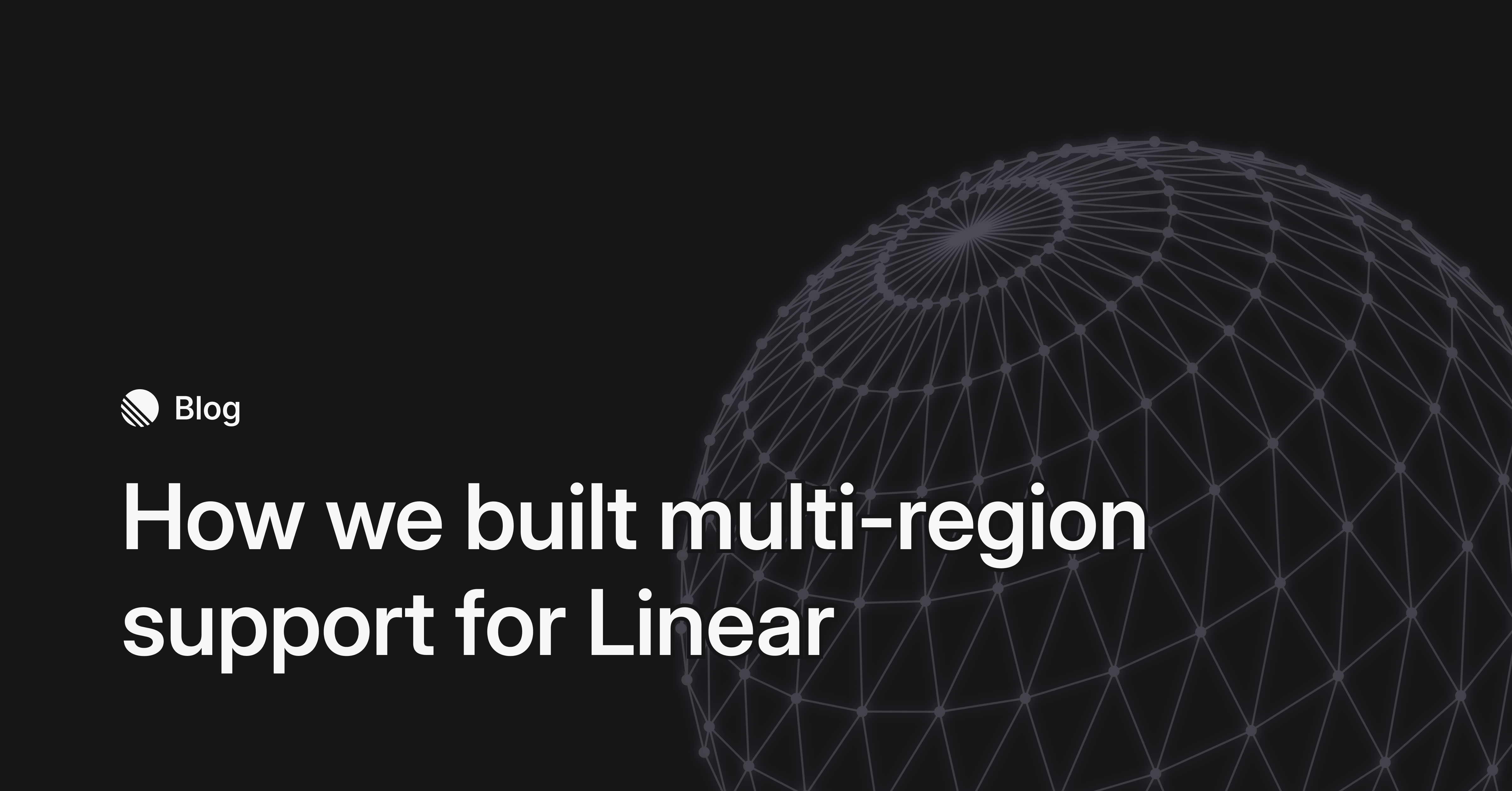 How we built multi-region support for Linear
